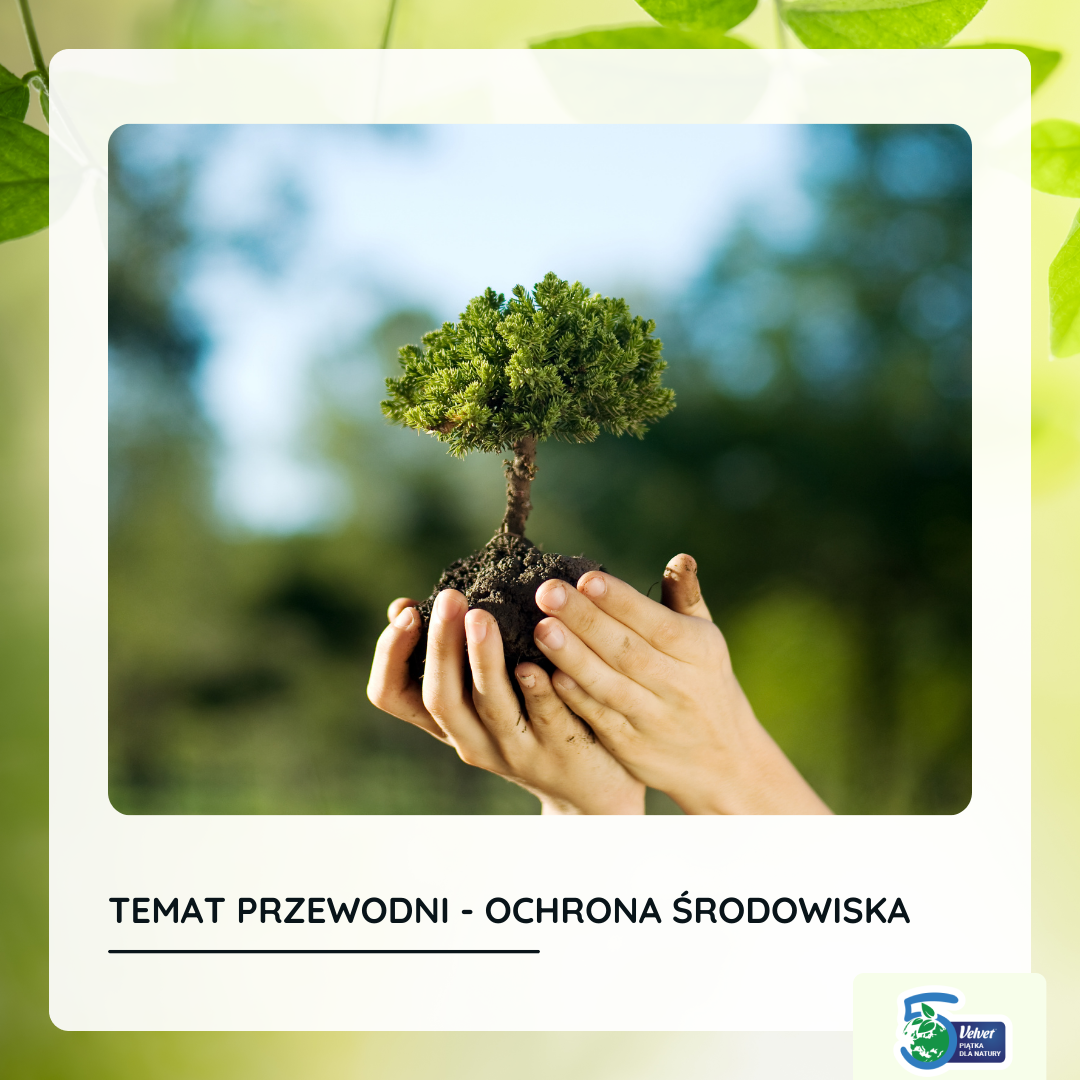Temat przewodni na czerwiec: ochrona środowiska - Piątka dla Natury